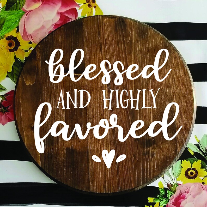 Blessed and Highly Favored SVG Faith SVG Faith Sign SVG - Etsy