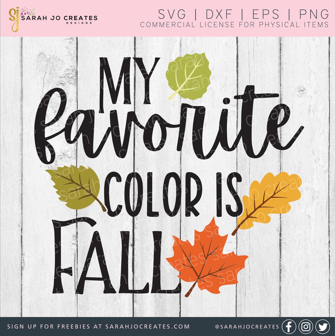 My Favorite Color is Fall SVG - Fall SVG - Autumn SVG - Thanksgiving ...