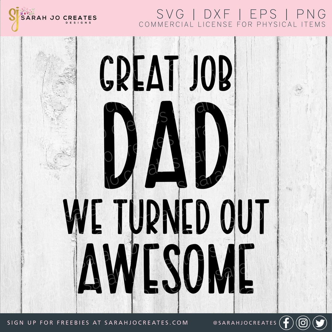 Great Job Dad SVG – Father's Day Gift, Awesome Kids (digital Download ...