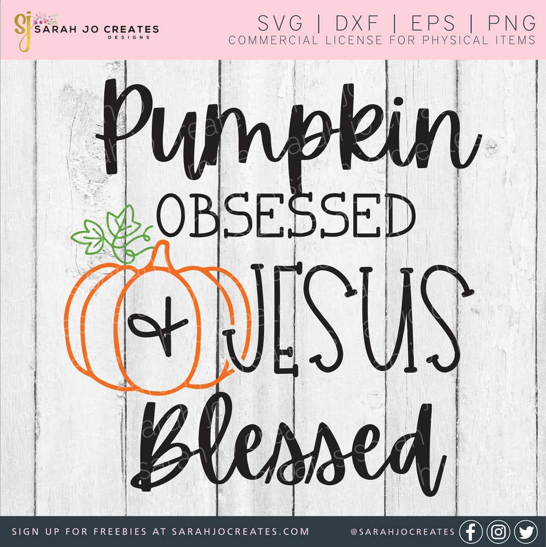 Pumpkin Obsessed and Jesus Blessed Svg - Christian Halloween Svg ...
