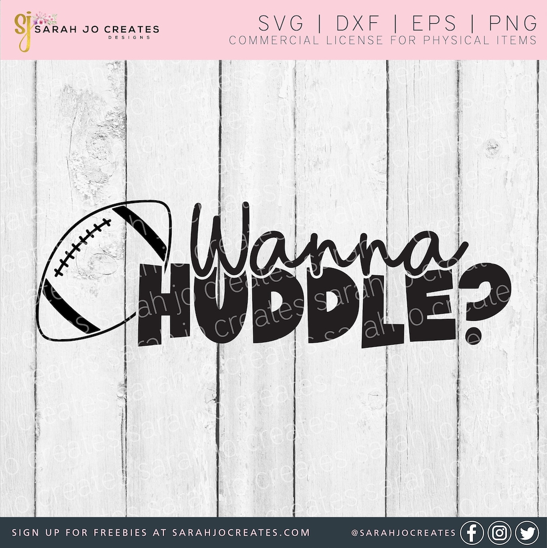Wanna Huddle Football SVG: Super Bowl Home Decor (digital Download) - Etsy