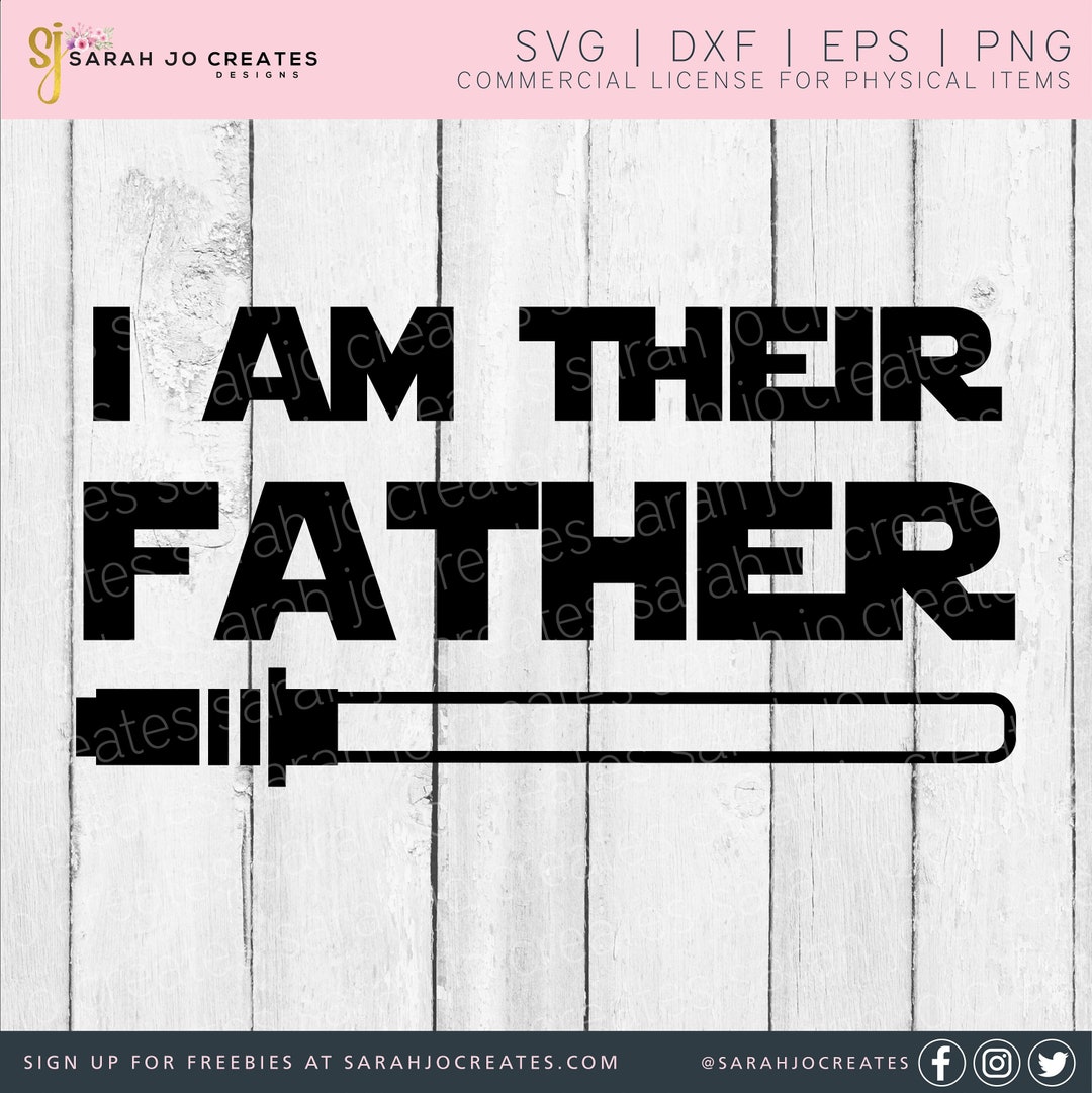 I Am Their Father SVG - Father Gift SVG - Father's Day Svg - Dad Svg ...