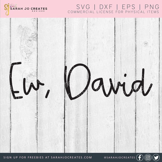Ew David SVG Schitt's Creek SVG Schitts Creek Svg - Etsy