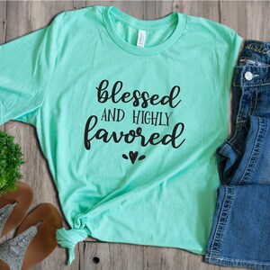 Blessed and Highly Favored SVG - Faith SVG - Faith Sign SVG - Tshirt ...