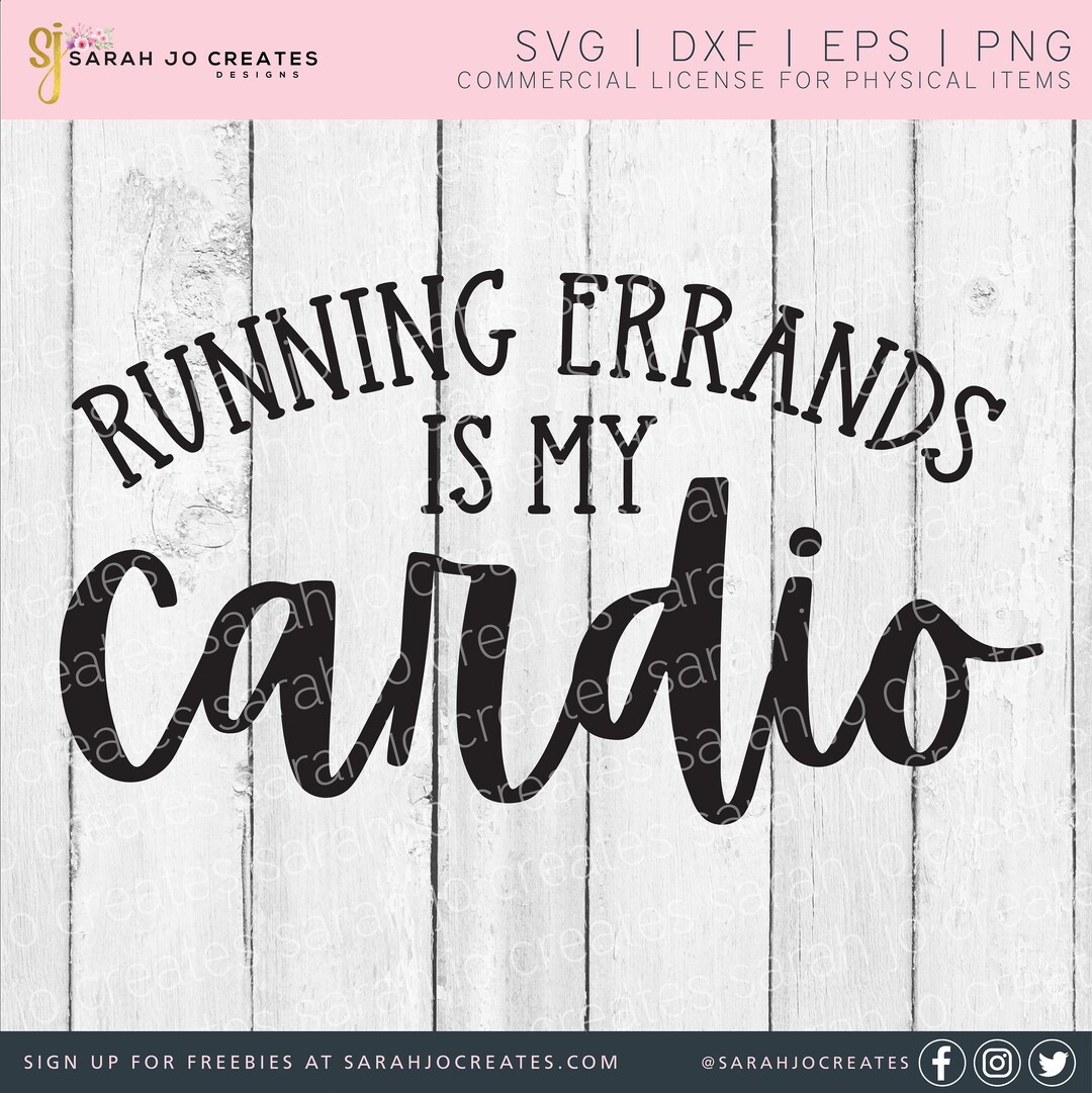 Running Errands is My Cardio SVG Exercise SVG Funny Quotes SVG Funny ...