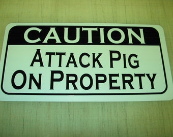 ATTACK PIG on Property Metal sign for Barn Coop Farm Ranch or | Etsy