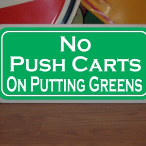 No Push Carts on Putting Greens Metal Sign for Golf Course Country Club ...