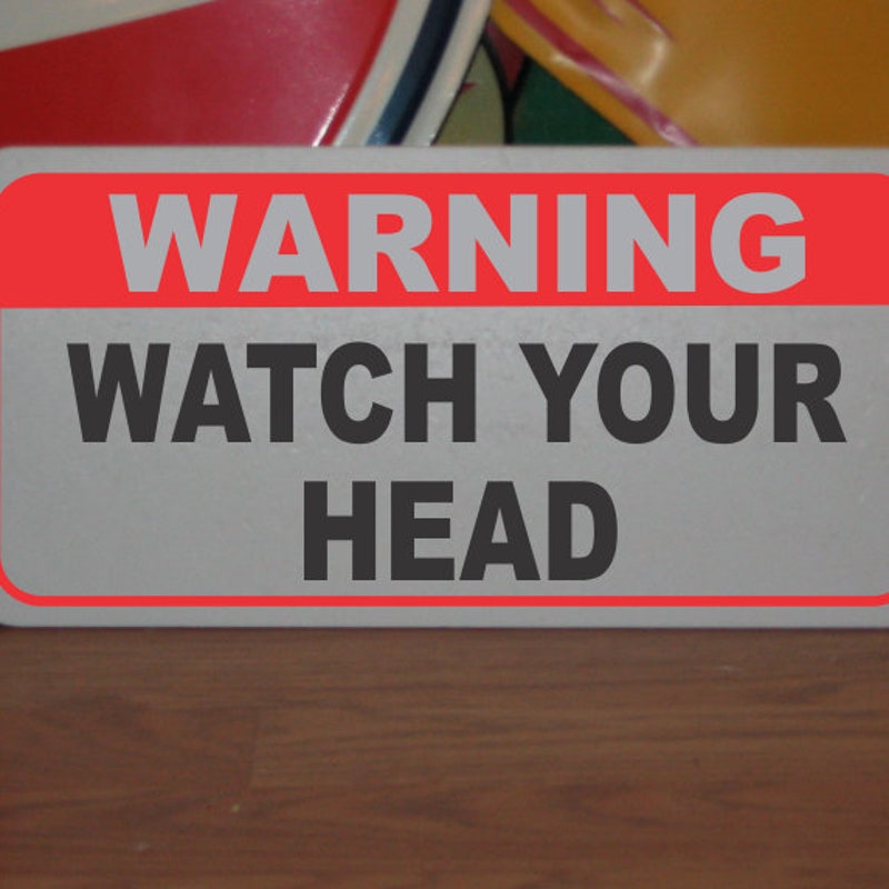 Watch Your Head Sign - Etsy