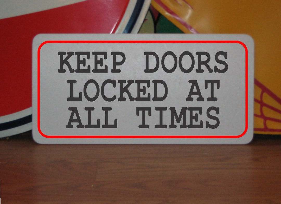 Keep Doors Lockes at All Times Metal Sign - Etsy