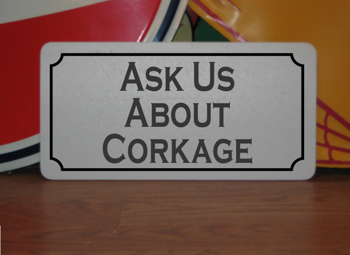 Ask About Corkage Metal Sign for Wine Farm Vineyard Home Restaurant Bar ...