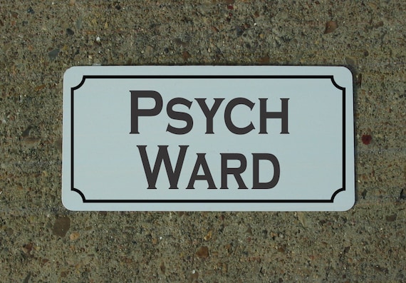 PSYCH WARD Metal Sign Crazy Hospital - Etsy