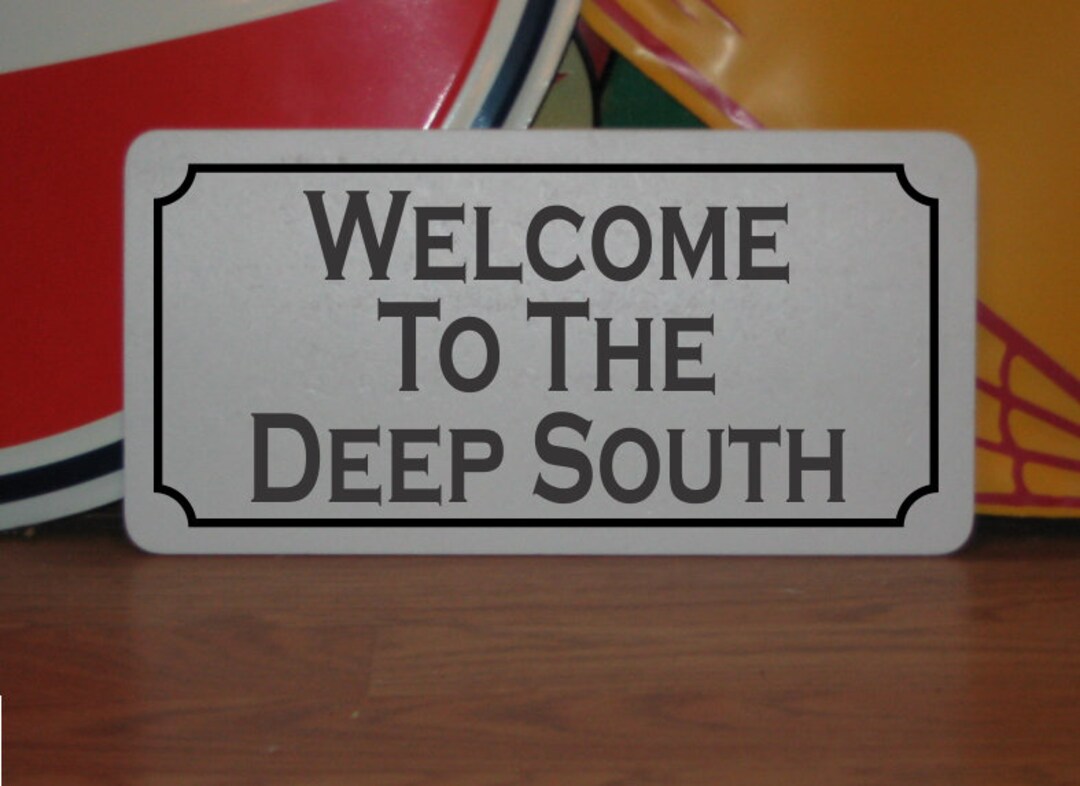Welcome to the Deep South Metal Sign - Etsy