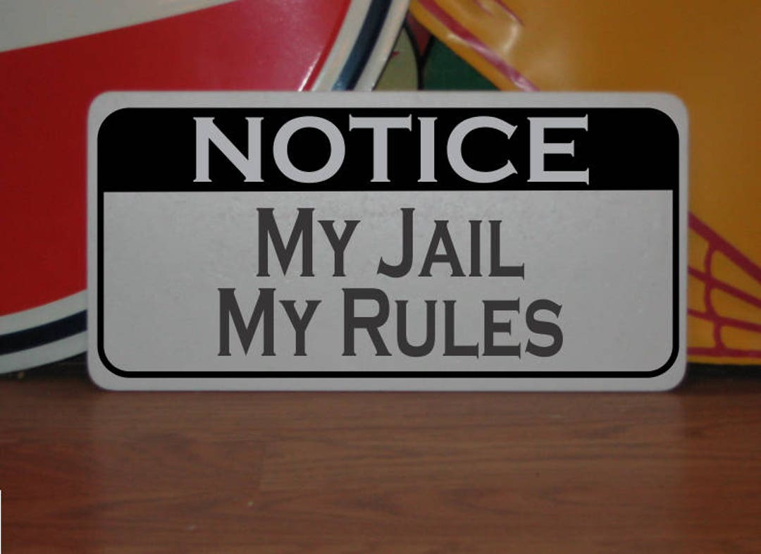 My JAIL My RULES Metal Sign Prison Guard Police - Etsy