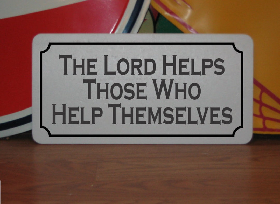 The Lord Helps Those Who Help Themselves Metal Sign God Jesus - Etsy