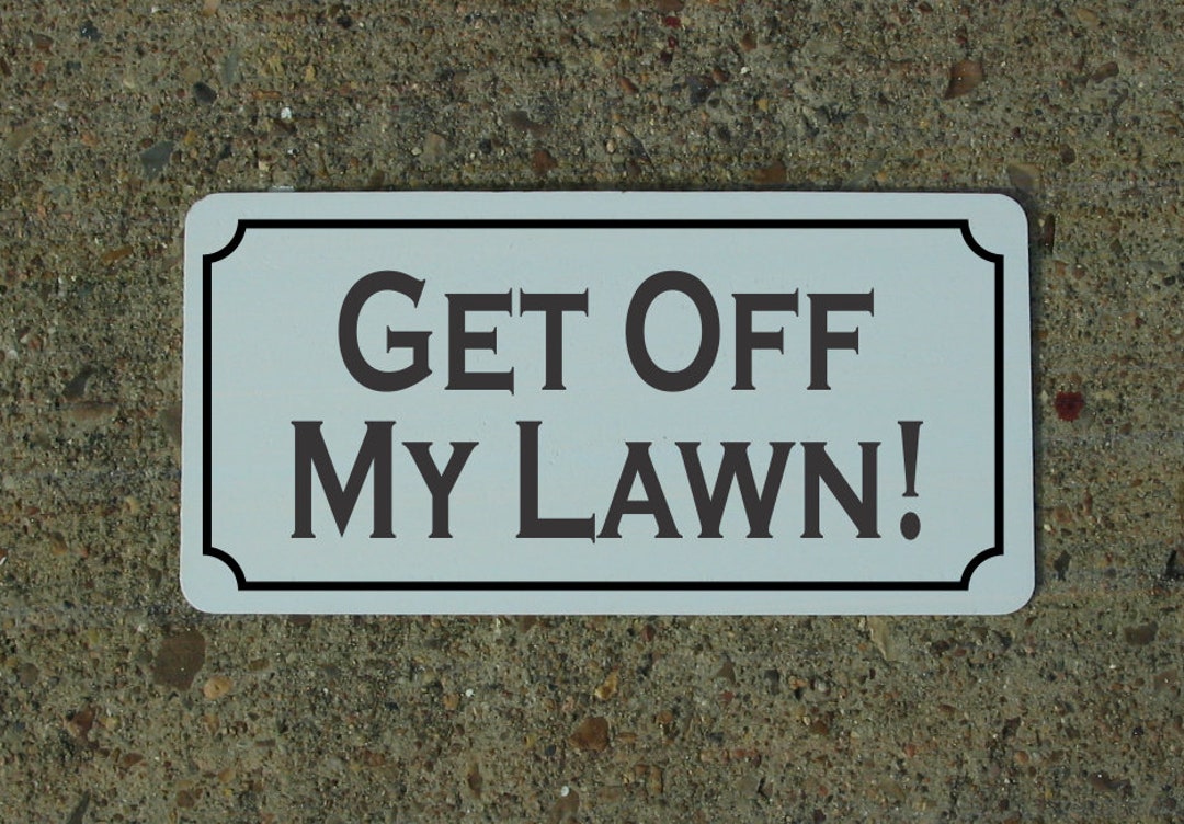 Get off My Lawn Metal Sign - Etsy
