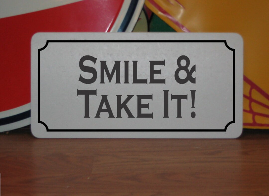 Smile and Take It Metal Sign - Etsy