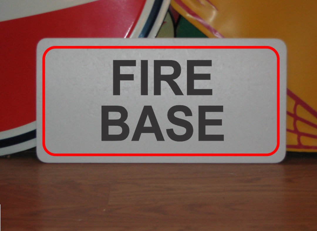 FIRE BASE 6"x12" Metal Sign for Military Army Marines Infantry - Etsy