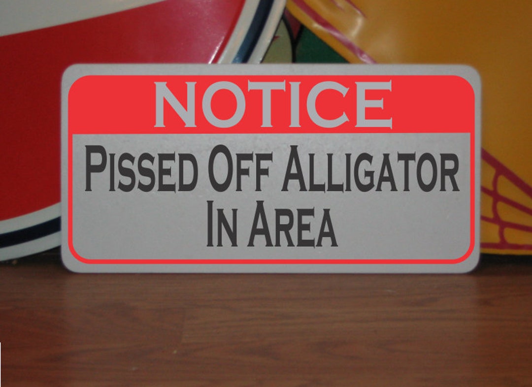 Pissed off Alligator in Area Metal Sign - Golf Course, Pond Warning - Etsy