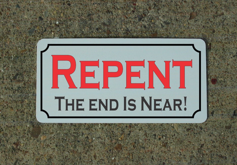 Repent The End Is Near 2022