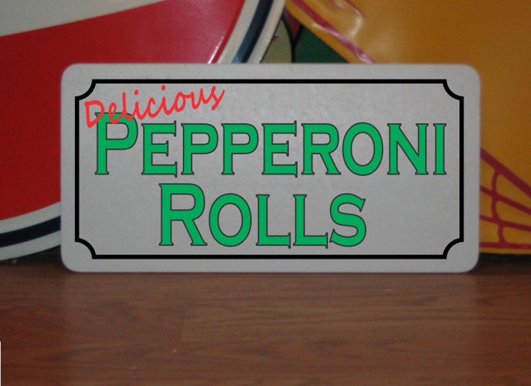 Delicious PEPPERONI ROLLS Metal Sign for Bar Bakery Convenience Store ...