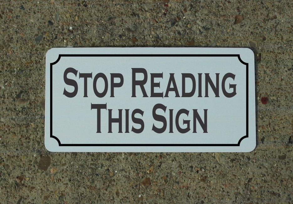Stop Reading This Sign Metal Sign - Etsy