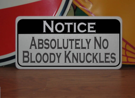 Absolutley NO BLOODY KNUCKLES Metal Sign | Etsy