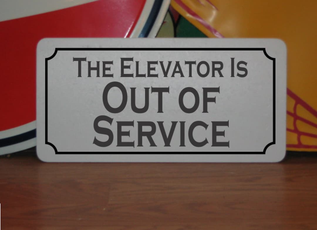 The Elevator is Out of Service Metal Sign - Etsy
