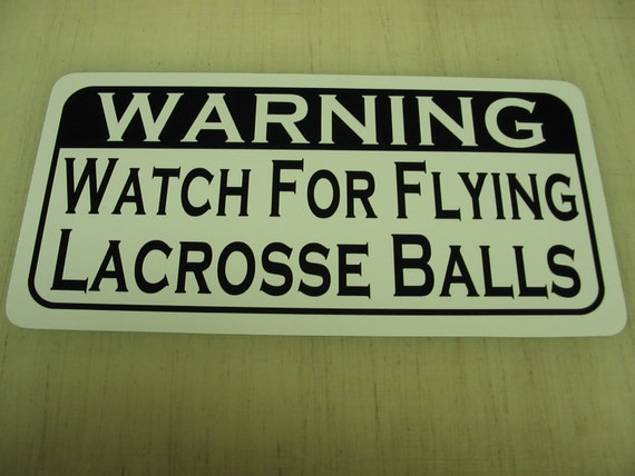 Watch for Flying Lacrosse Balls Metal Sign for Stick Field | Etsy