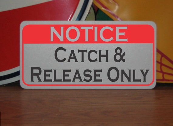 Notice CATCH & RELEASE ONLY Metal Sign for Fish Camp Boat | Etsy