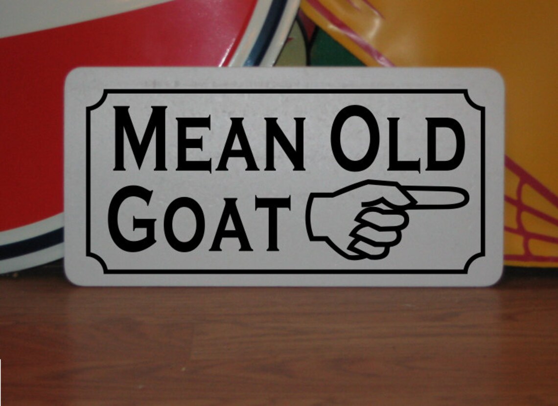 Mean Old Goat Metal Sign for Barn Coop Farm Ranch or Kitchen - Etsy