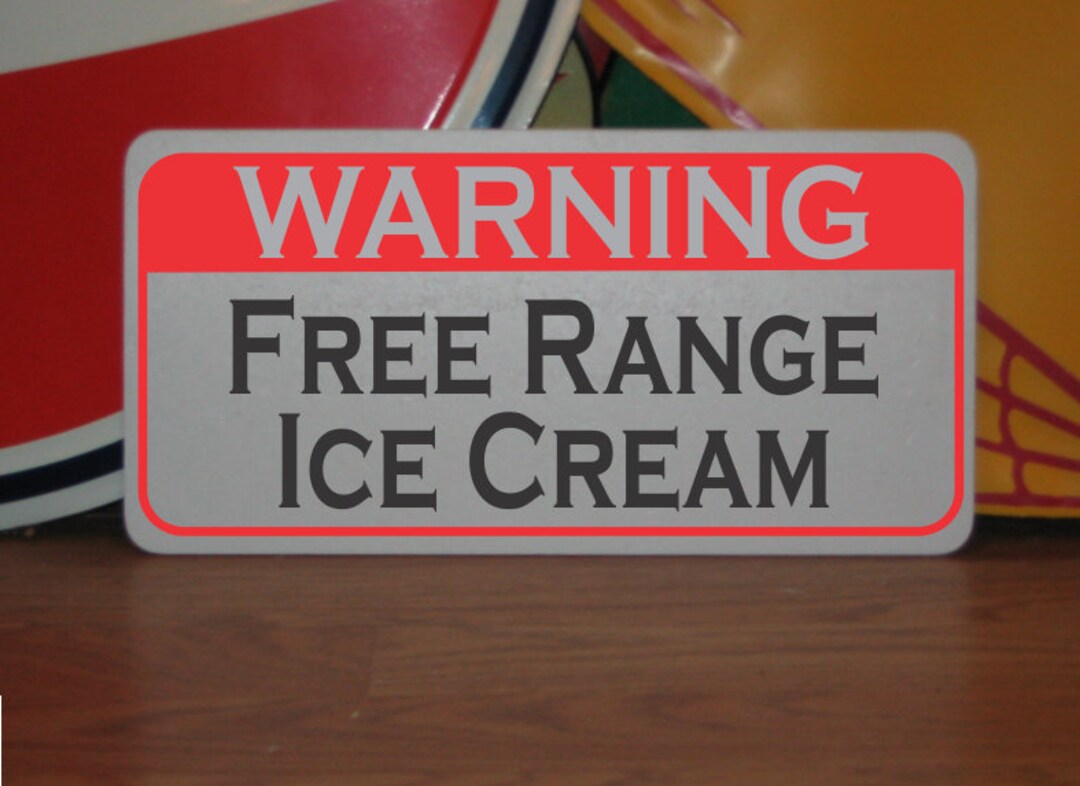 Free Range Ice Cream Metal Sign Warning Shop Food Restaurant Truck ...