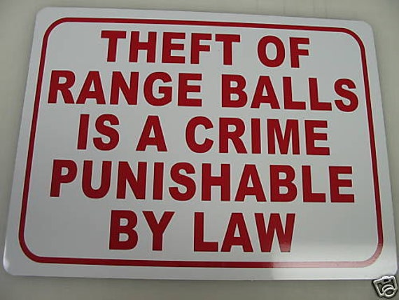 Theft of Range Balls is a Crime Metal sign for Golf Course | Etsy