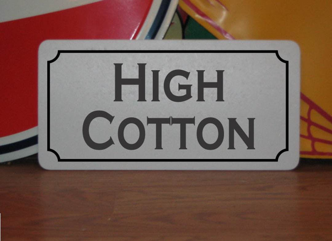 HIGH COTTON Metal Sign for Bar Club BBQ Joint Food Truck Restaurant - Etsy