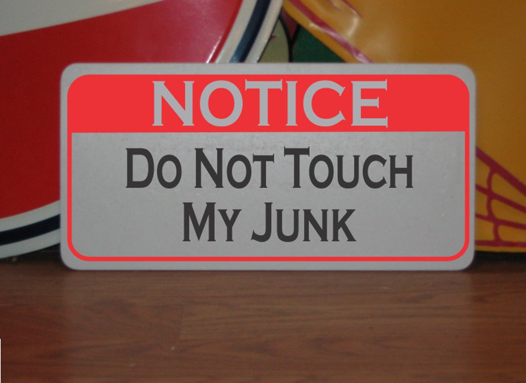 Do Not Touch My Junk Metal Sign - Etsy