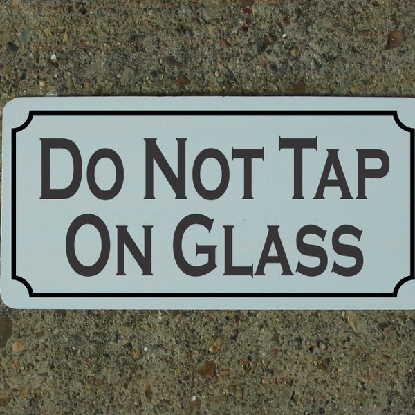Do Not Tap on Glass Sign - Etsy