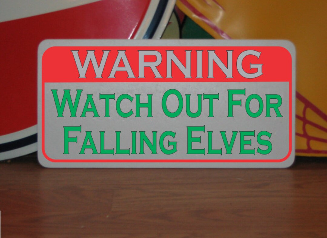 Watch Out for Falling Elves Metal Sign for X-mass Christmas Santa - Etsy