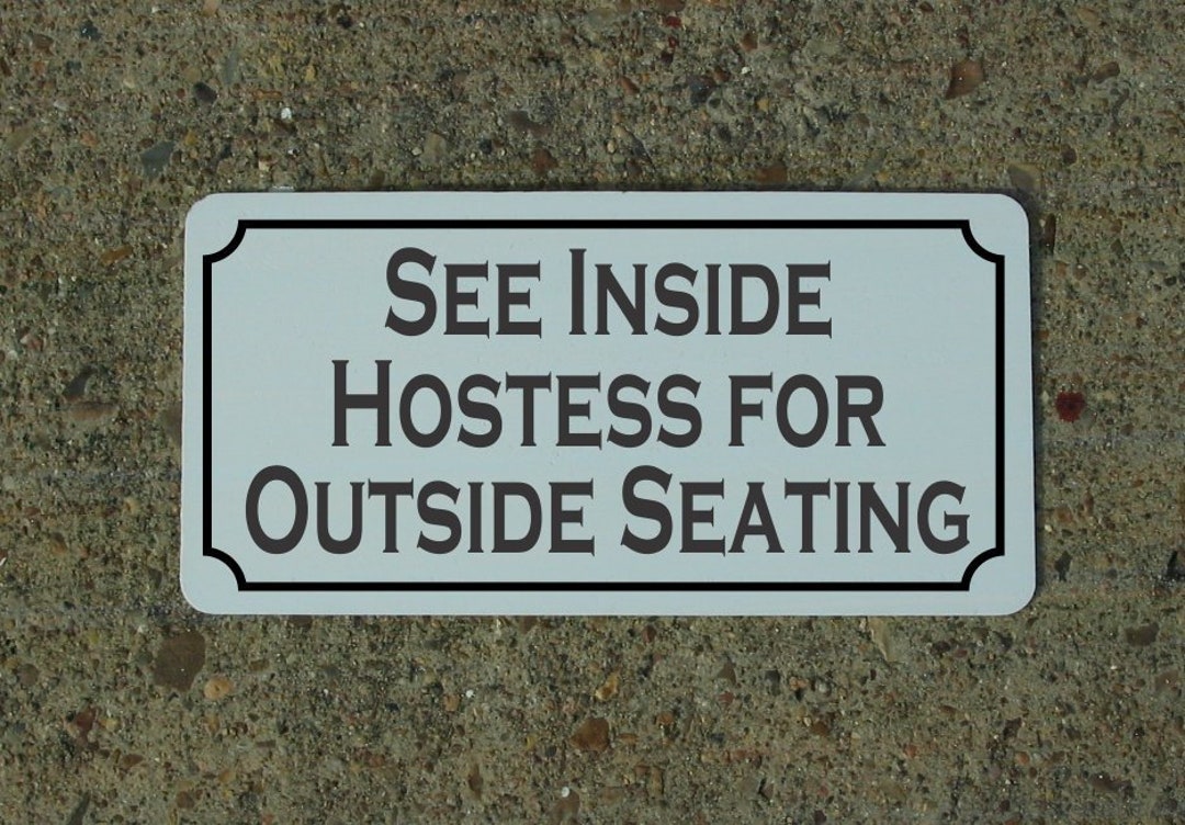See Inside Hostess for Outside Seating This Point Metal Sign for Bar ...