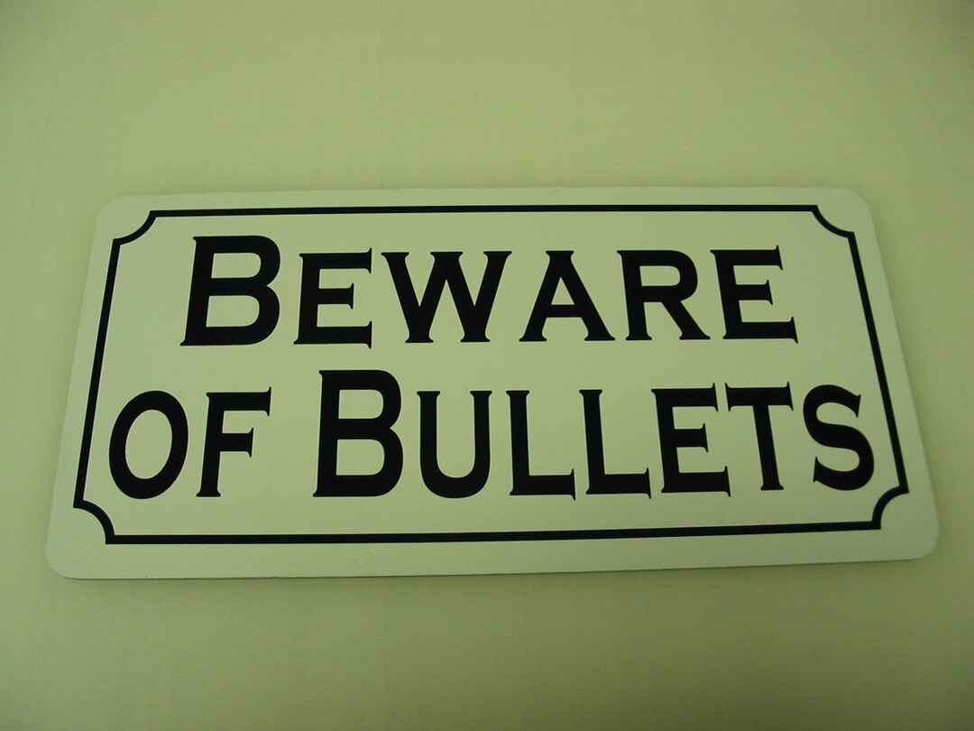 BEWARE OF BULLETS... Metal Sign for Farm Ranch or Kitchen - Etsy