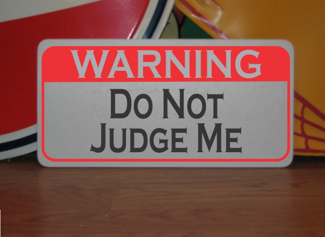 Warning Do Not JUDGE ME Metal Sign for Bar Club Bbq Joint Food Truck ...