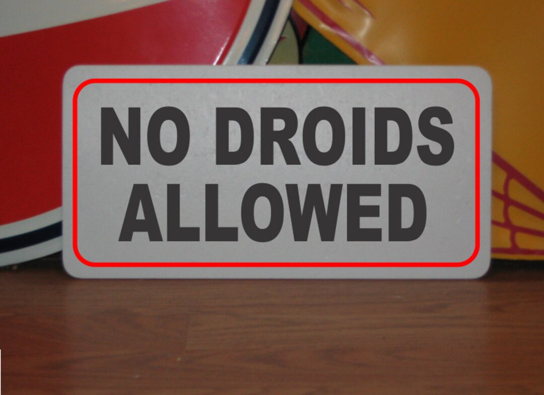 NO DROIDS ALLOWED Metal Sign for Outer Space Ship Robots Ufo Aliens - Etsy
