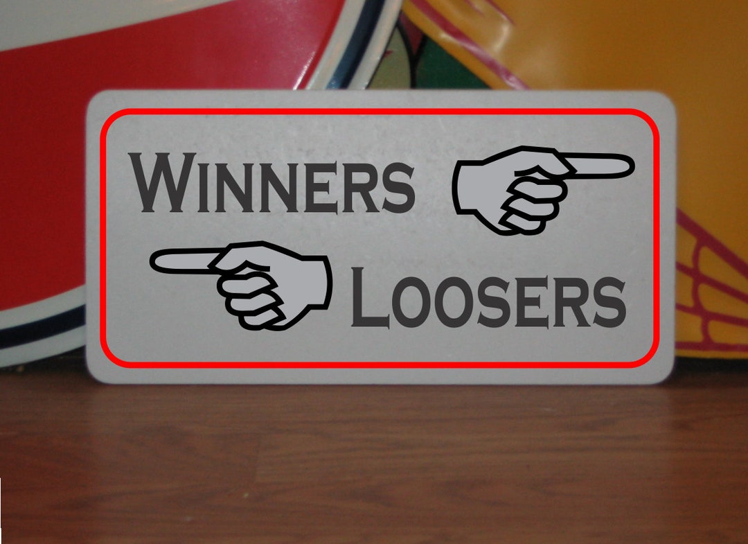 Winners Loosers Metal Sign - Etsy