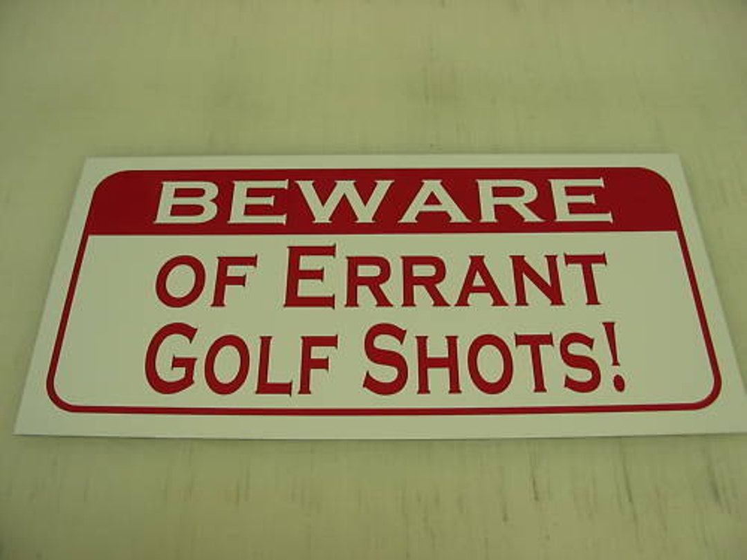 Beware of Errant Golf Shot Metal Sign for Golf Course Club Driving ...