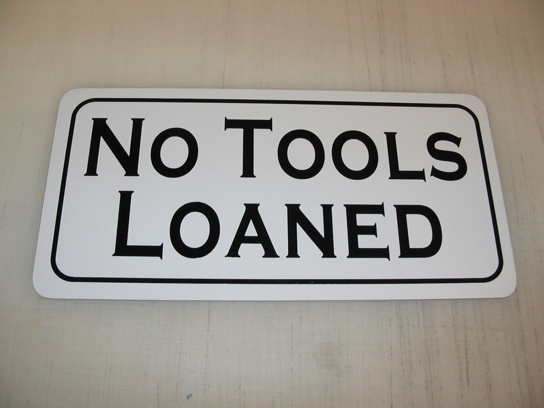 NO TOOLS LOANED Hotel Motel Retro Art Deco .. Metal Sign for Farm Ranch ...