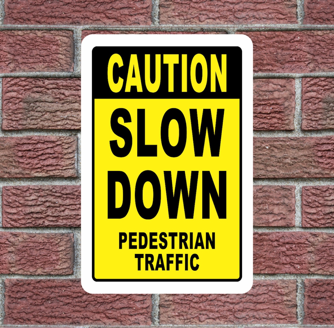 CAUTION Slow Down Pedestrian Traffic Yellow & Black Text 12x18 Parking ...