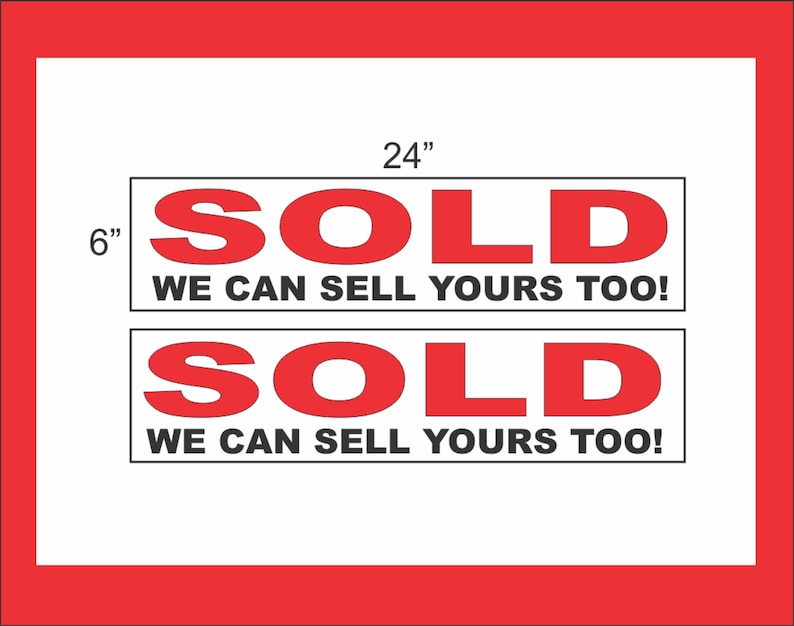 6x24 Sold We Can Sell Yours Too Red & White Real Estate Rider Sign Buy ...