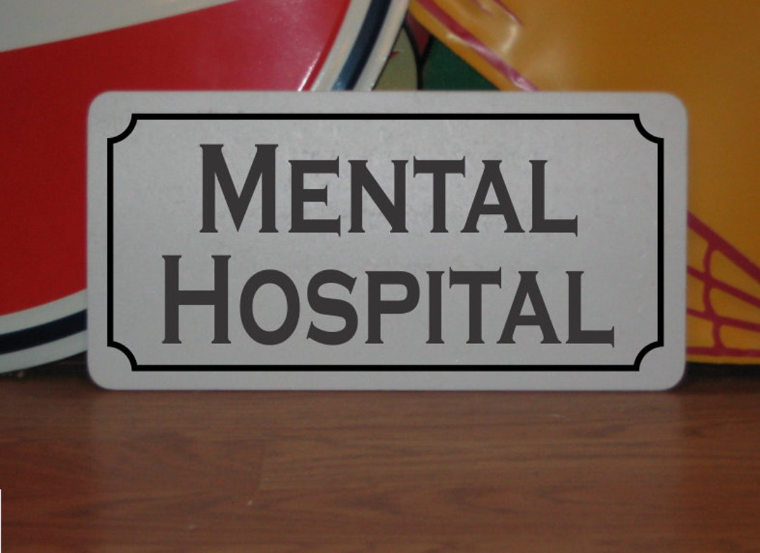MENTAL HOSPITAL Metal Sign Haunted House Prop Insane Asylum - Etsy