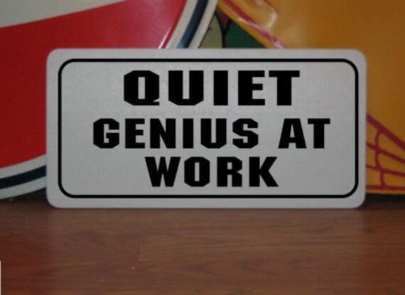 QUIET GENIUS at WORK Metal Sign | Etsy