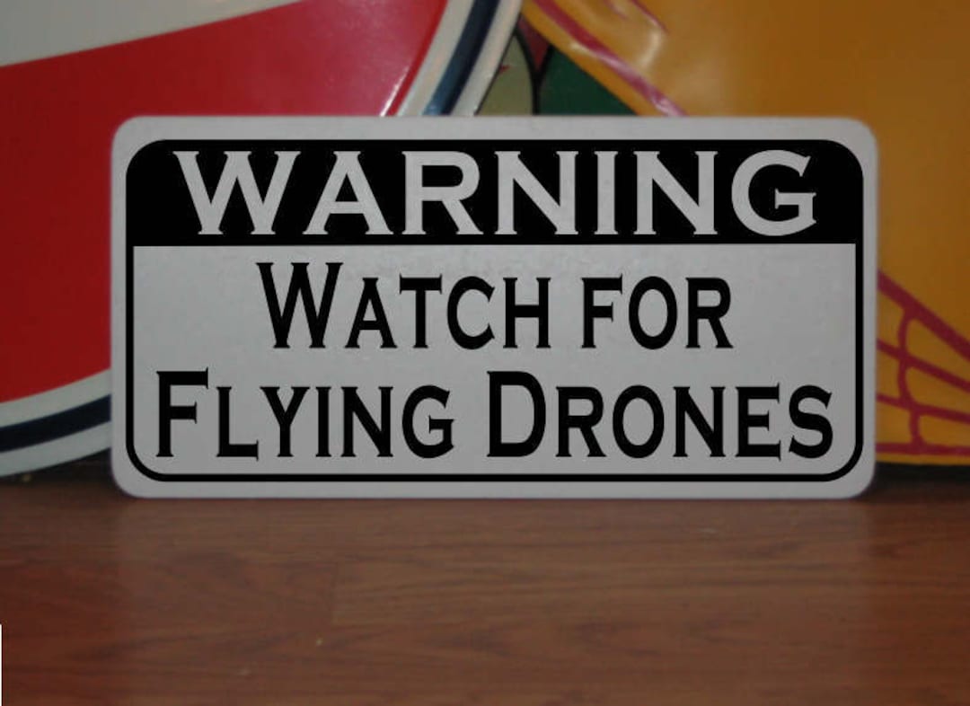 WATCH for FLYING DRONES... Metal Sign - Etsy