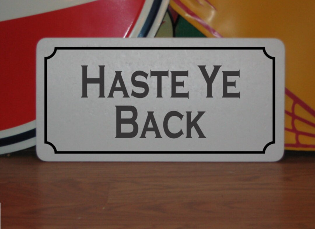 HASTE YE BACK Metal Sign for Scottish Pub House Bar Greeting Return ...