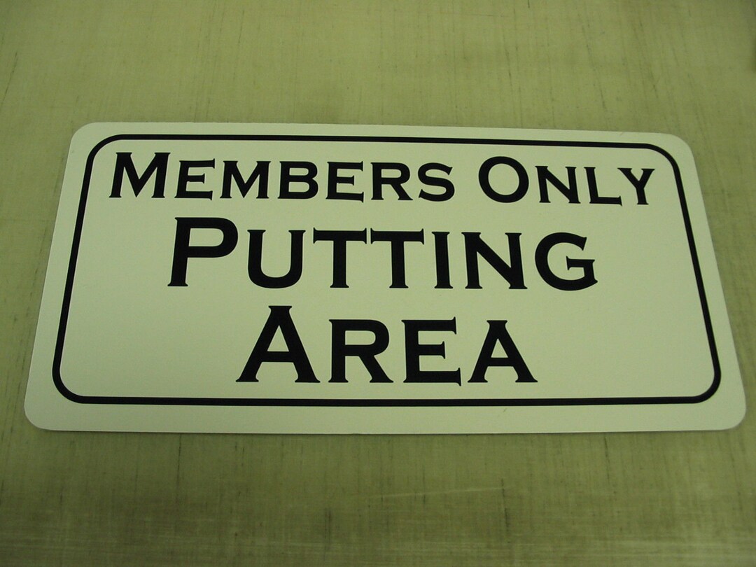 MEMBERS ONLY PUTTING Area Metal Sign for Golf Course Country Club - Etsy